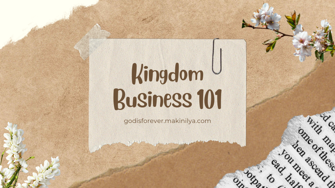 Kingdom Business 101 - God is Forever Ministry - The Word is Forever ...