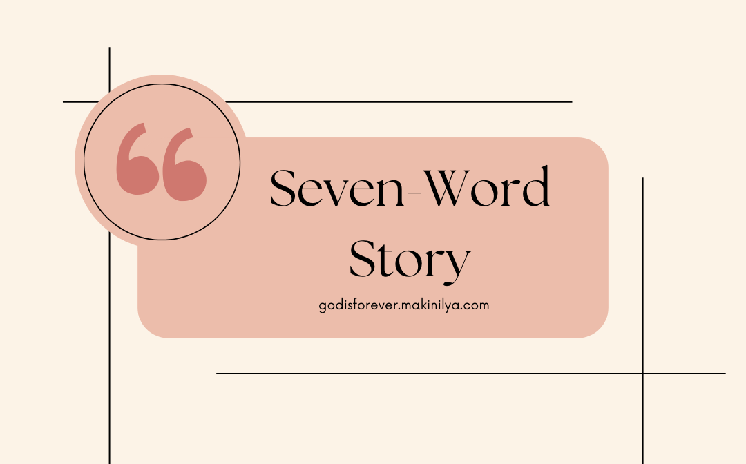Seven-Word Story - God is Forever Ministry - The Word is Forever ...